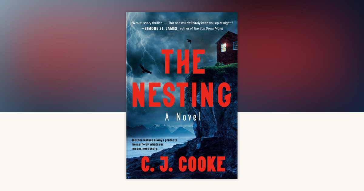 The Nesting by C. J. Cooke: 9780593197660 | PenguinRandomHouse.com: Books