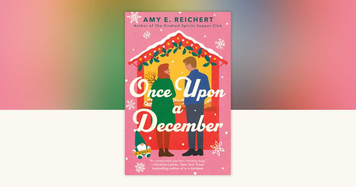 Once Upon a December by Amy E. Reichert: 9780593197790 ...