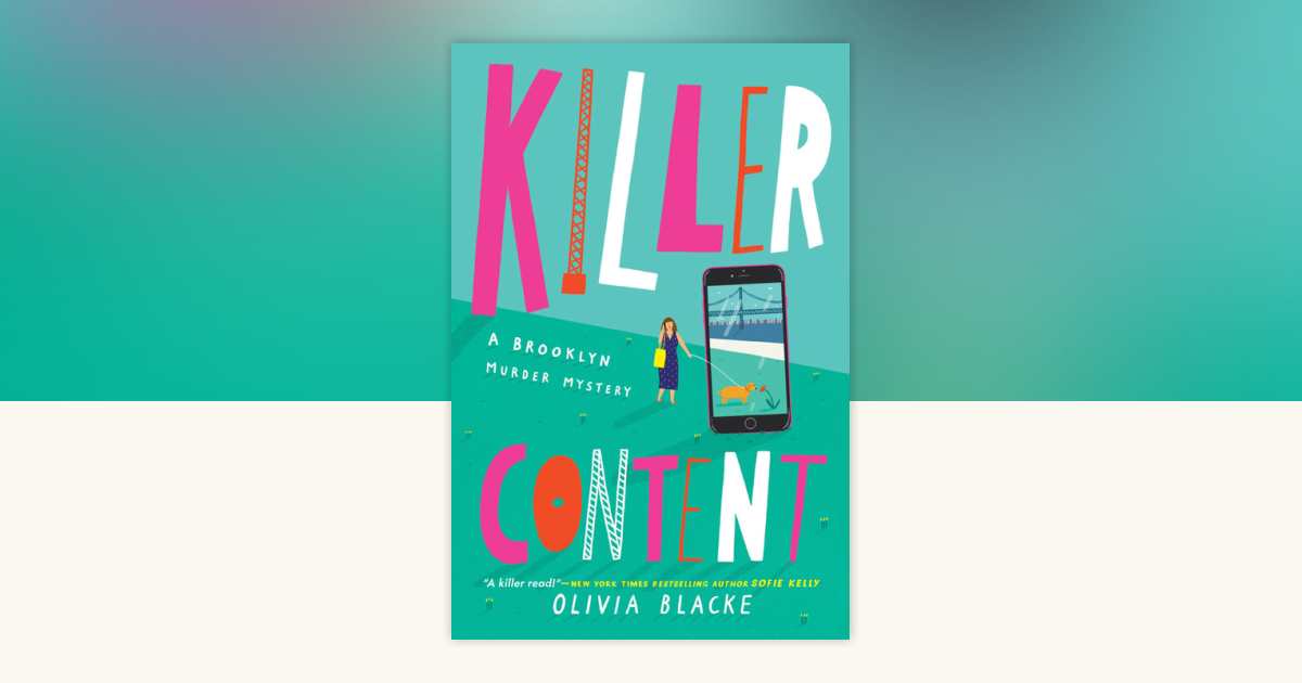 Killer Content by Olivia Blacke: 9780593197882 | PenguinRandomHouse.com ...