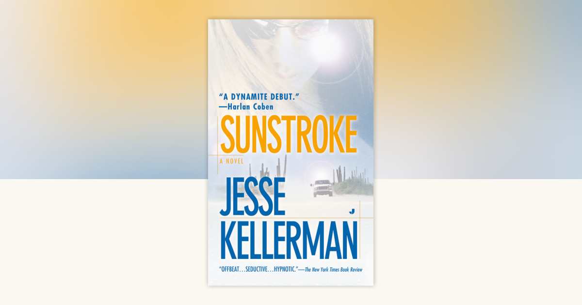 Sunstroke by Jesse Kellerman: 9780593199206 | PenguinRandomHouse.com: Books