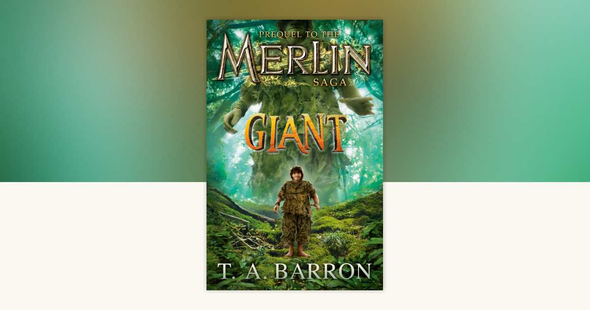 Giant by T.A. Barron: 9780593203507 | PenguinRandomHouse.com: Books