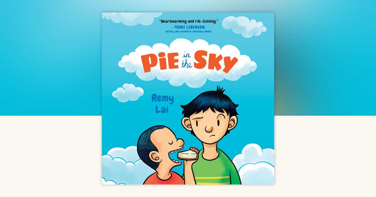 Pie in the Sky by Remy Lai: 9780593208427 | PenguinRandomHouse.com: Books