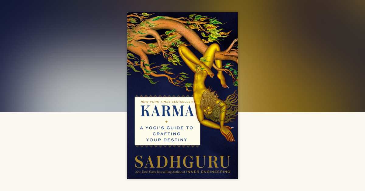 Karma by Sadhguru: 9780593232019 | PenguinRandomHouse.com: Books