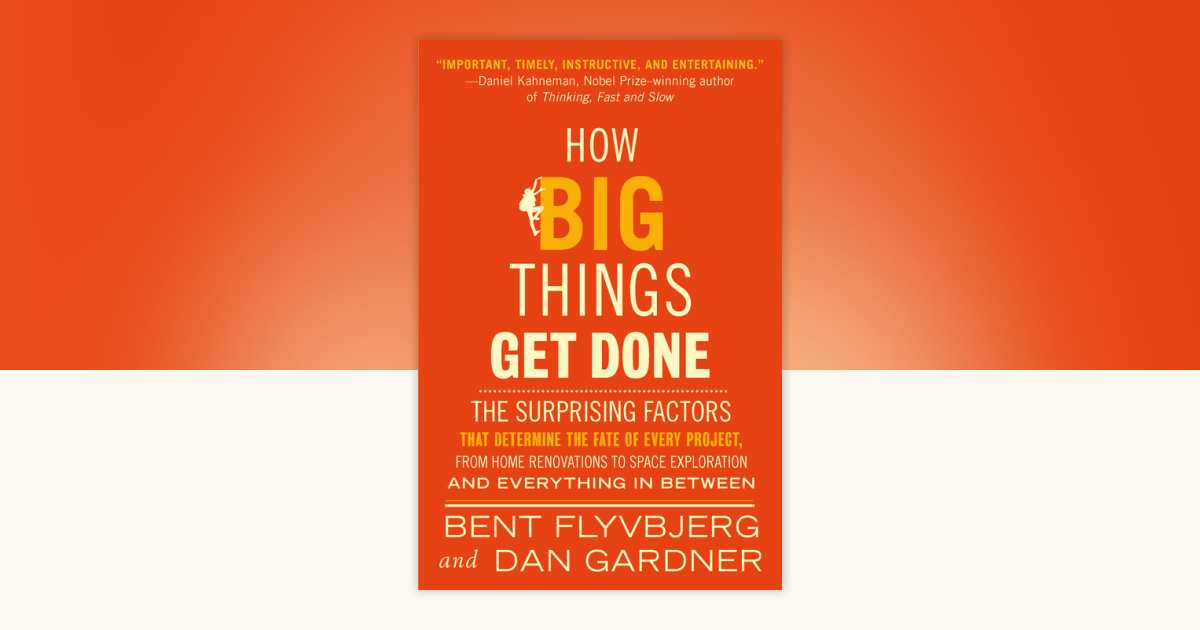 How Big Things Get Done by Bent Flyvbjerg, Dan Gardner: 9780593239513 ...