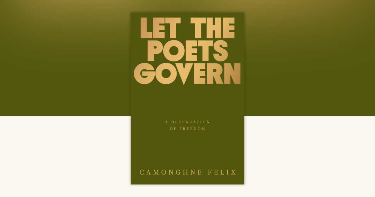Let the Poets Govern by Camonghne Felix: 9780593242148 ...