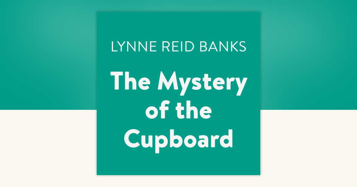 The Mystery of the Cupboard by Lynne Reid Banks: 9780593295700 ...