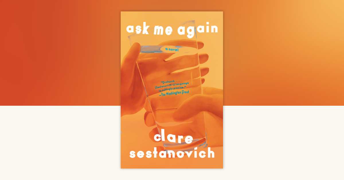 Ask Me Again by Clare Sestanovich: 9780593311202 | PenguinRandomHouse ...