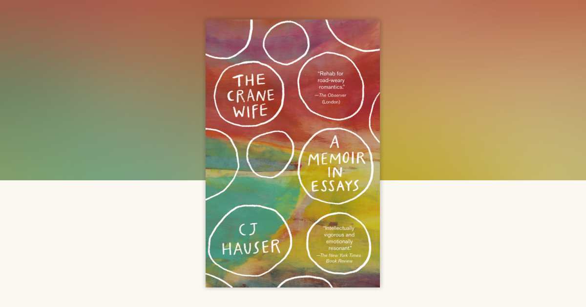 The Crane Wife by CJ Hauser: 9780593312889 | PenguinRandomHouse.com: Books
