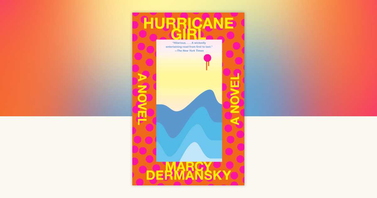 Hurricane Girl by Marcy Dermansky: 9780593315354 | PenguinRandomHouse ...