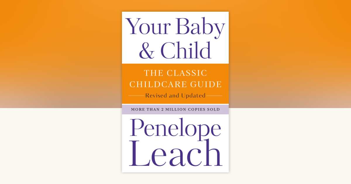 Your Baby & Child by Penelope Leach: 9780593321171 | PenguinRandomHouse ...