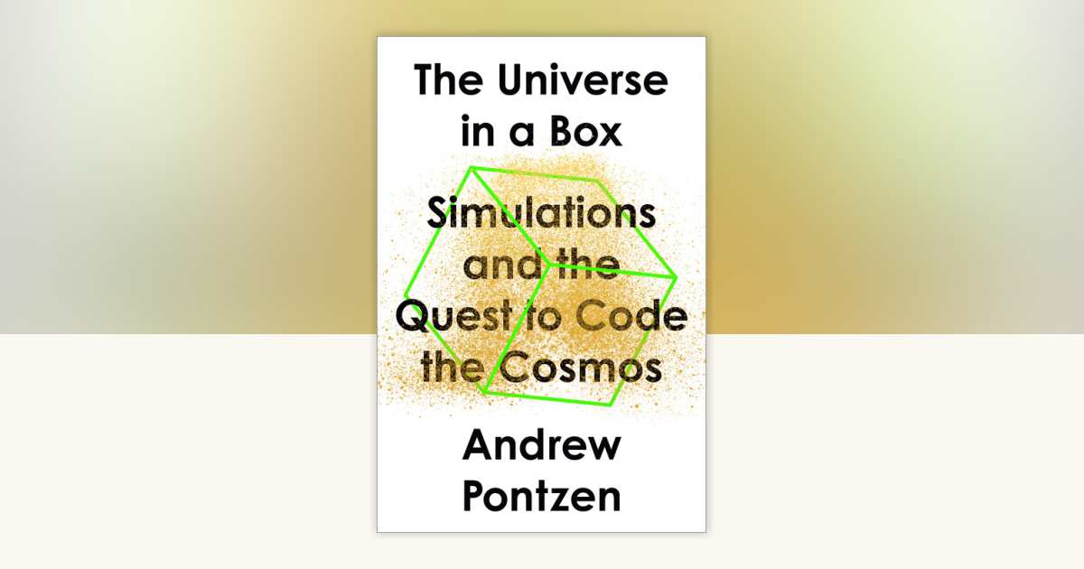 The Universe in a Box by Andrew Pontzen: 9780593330487 ...