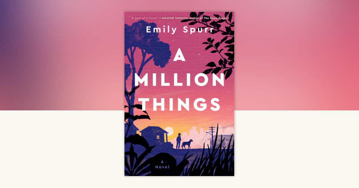 A Million Things by Emily Spurr: 9780593332733 | PenguinRandomHouse.com ...