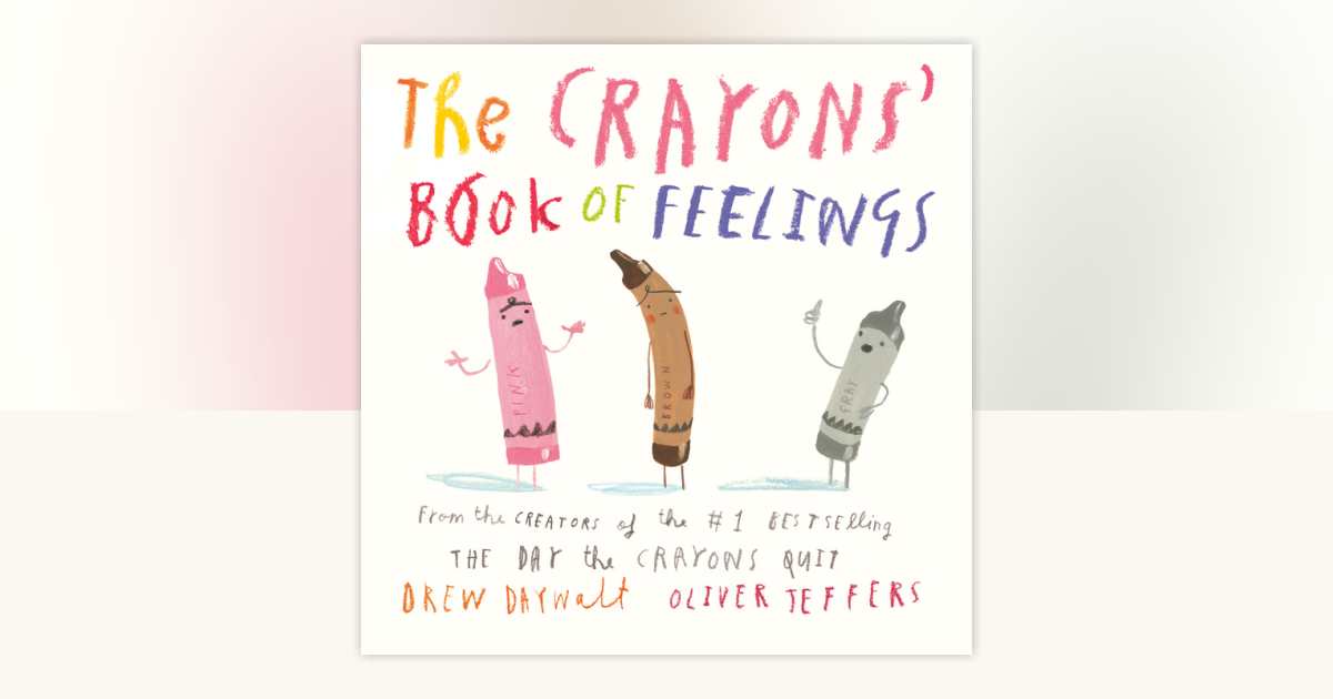 The Crayons' Book of Feelings by Drew Daywalt: 9780593352939 ...
