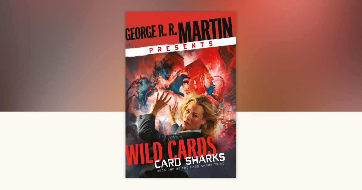 George R. R. Martin Presents Wild Cards: Card Sharks by George R. R ...