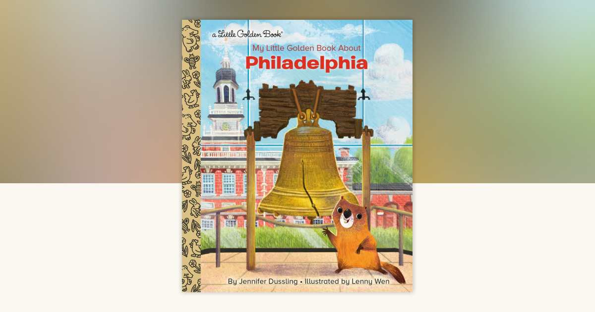 My Little Golden Book About Philadelphia by Jennifer Dussling ...