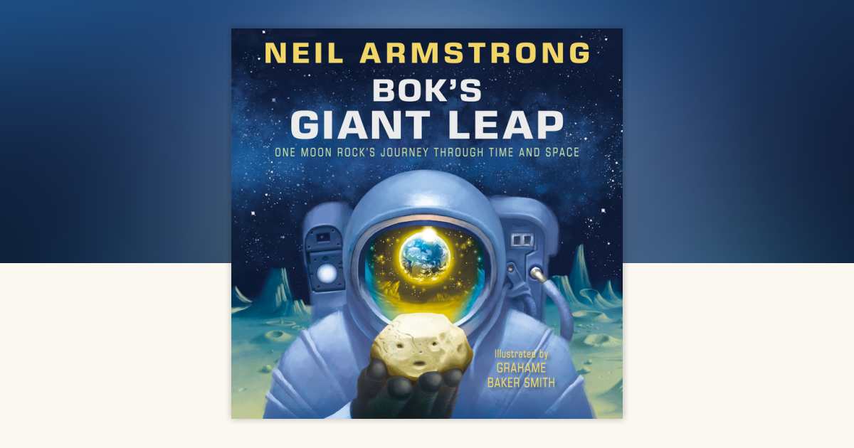 Bok's Giant Leap by Neil Armstrong: 9780593378861 | PenguinRandomHouse ...