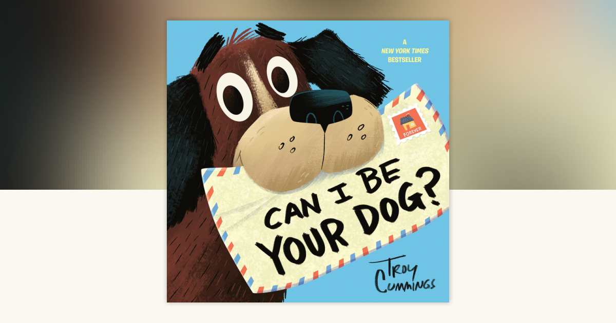 Can I Be Your Dog? by Troy Cummings: 9780593380062 | PenguinRandomHouse ...