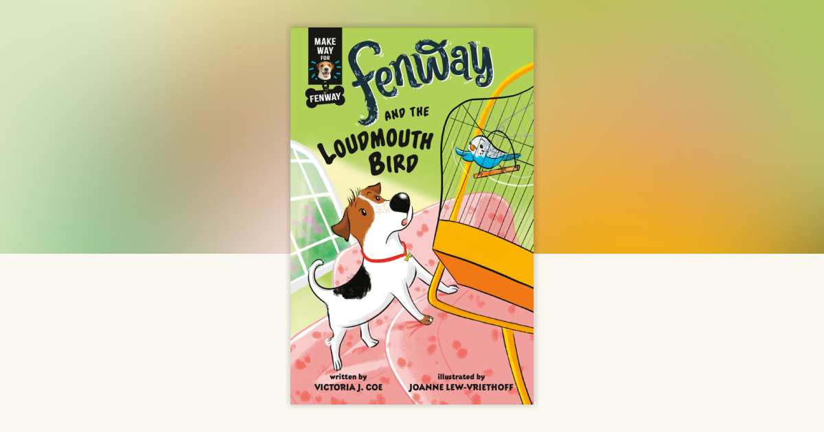 Fenway and The Loudmouth Bird by Victoria J. Coe: 9780593406977 ...