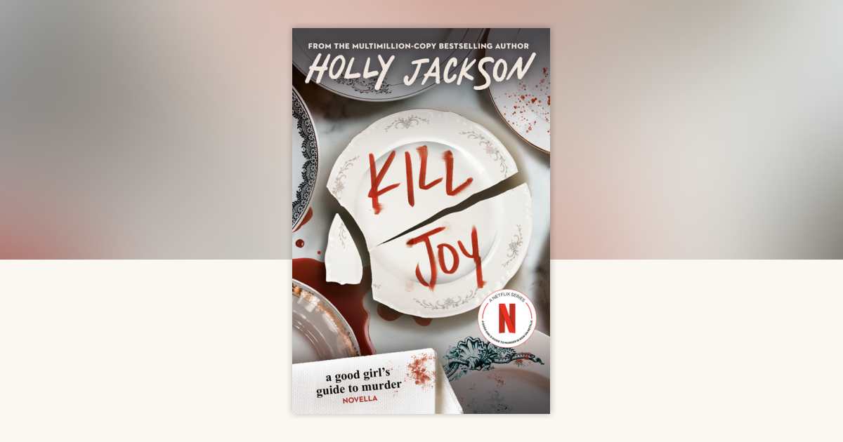 Kill Joy by Holly Jackson: 9780593426210 | PenguinRandomHouse.com: Books
