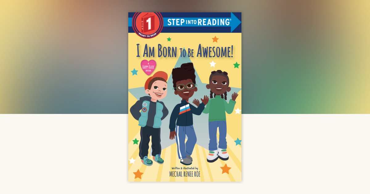 I Am Born to Be Awesome! by Mechal Renee Roe: 9780593433218 ...
