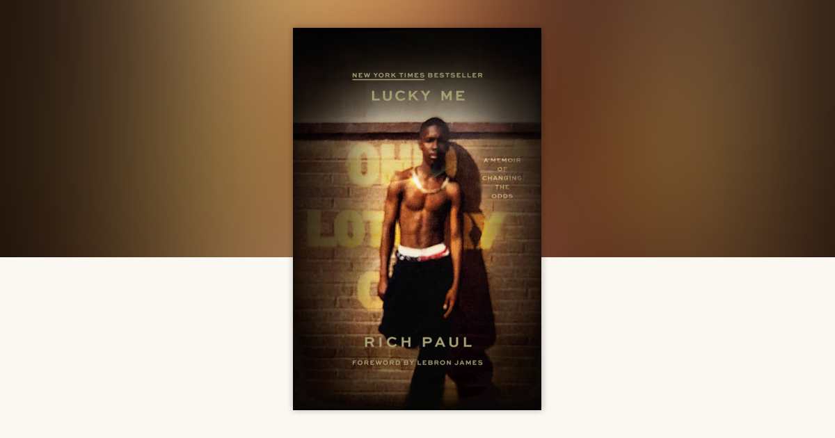 Lucky Me by Rich Paul: 9780593448496 | PenguinRandomHouse.com: Books
