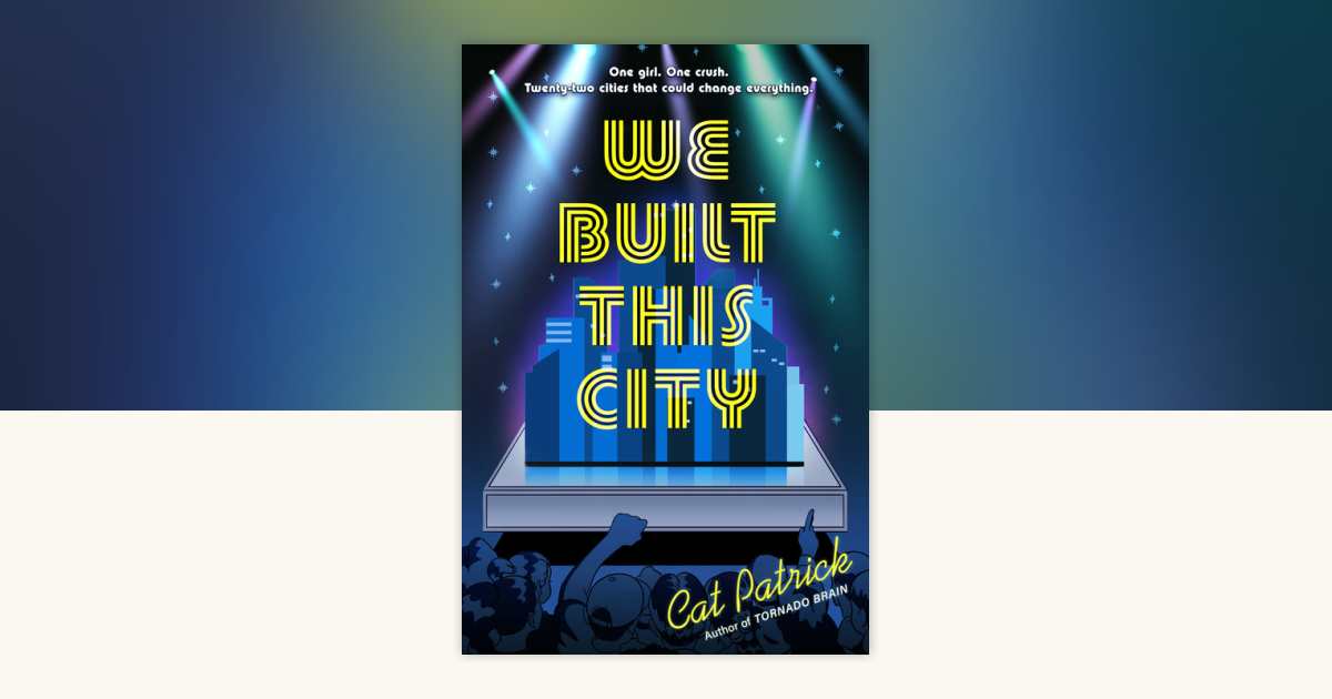 We Built This City by Cat Patrick: 9780593462164 | PenguinRandomHouse ...