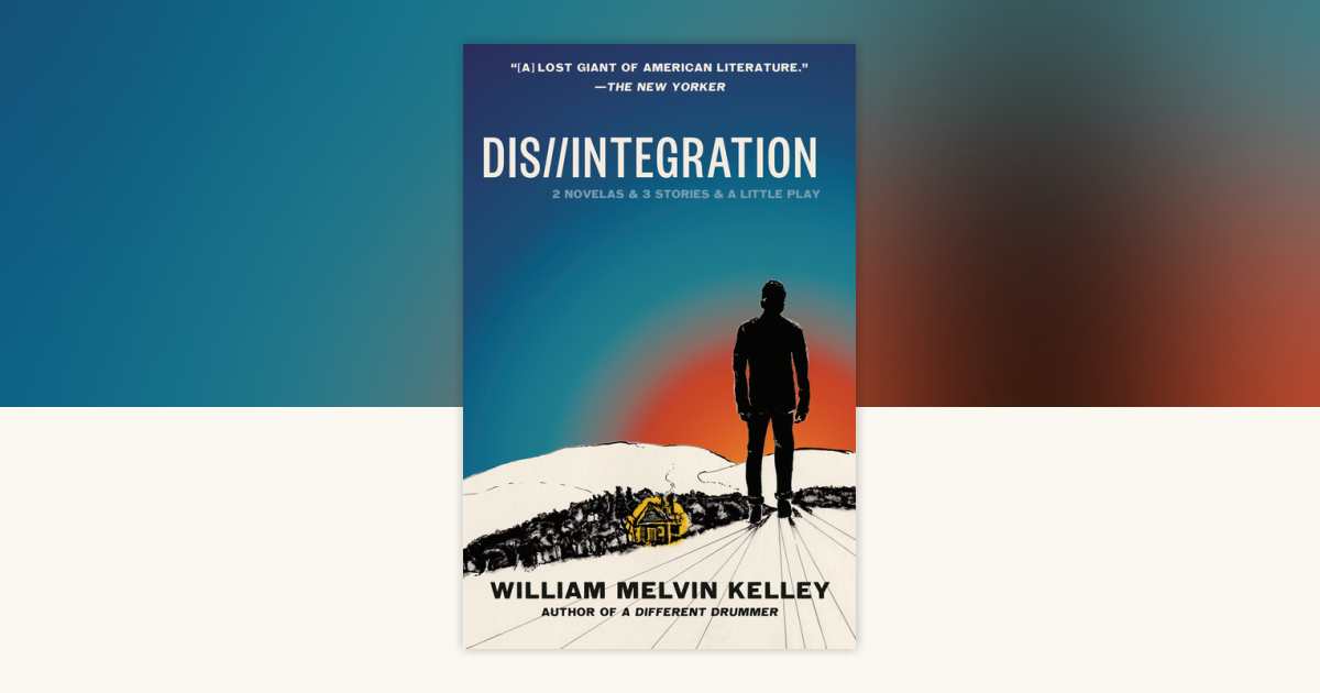Dis//Integration by William Melvin Kelley: 9780593469934 ...