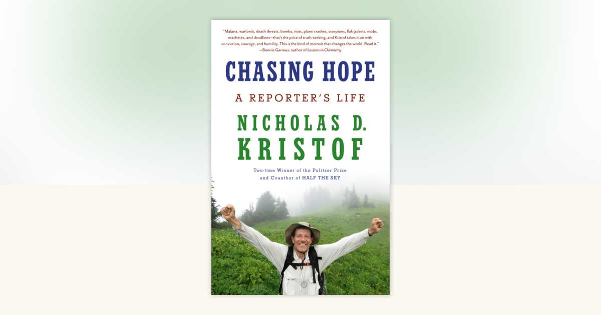 Chasing Hope by Nicholas D. Kristof: 9780593470299 | PenguinRandomHouse ...
