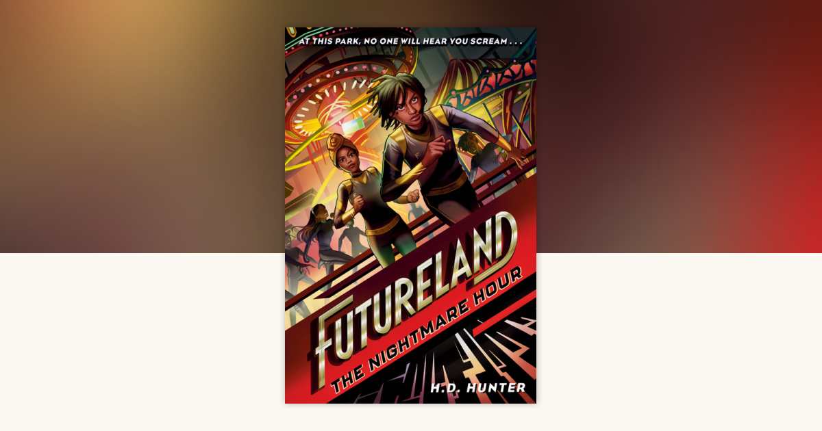 Futureland: The Nightmare Hour by H.D. Hunter: 9780593479490 ...