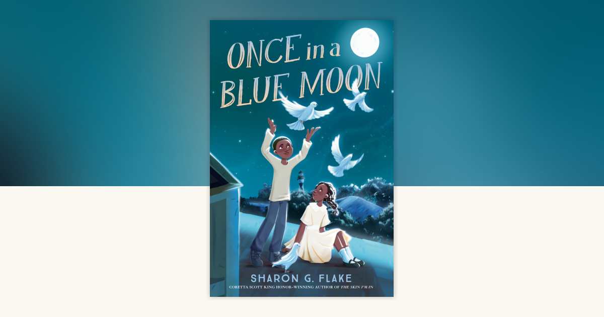 Once in a Blue Moon by Sharon G. Flake: 9780593481011 ...