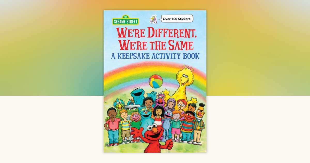 We're Different, We're the Same A Keepsake Activity Book (Sesame Street ...