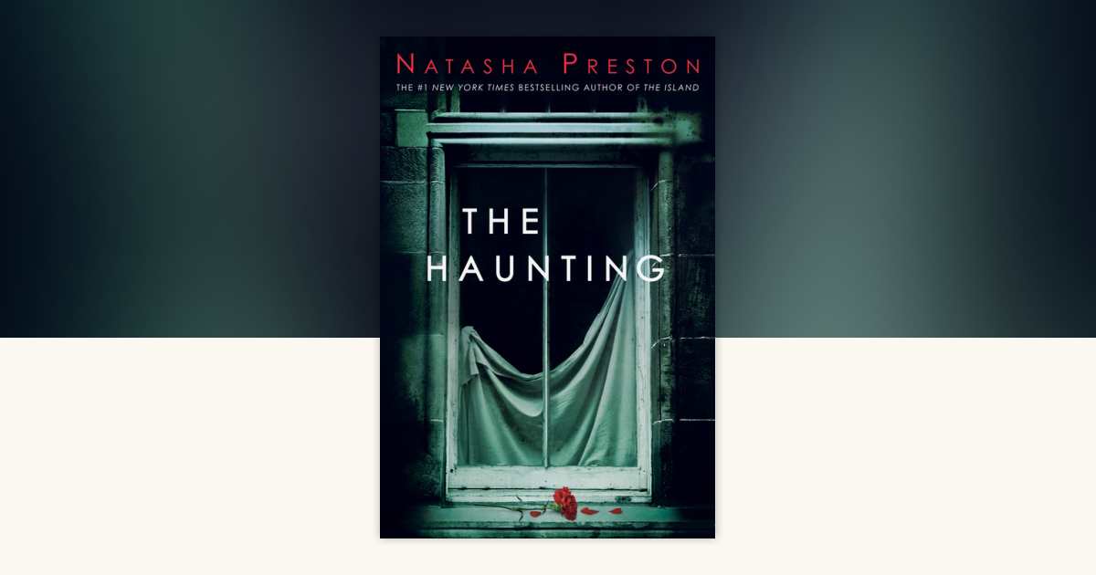 The Haunting by Natasha Preston: 9780593481516 | PenguinRandomHouse.com: Books
