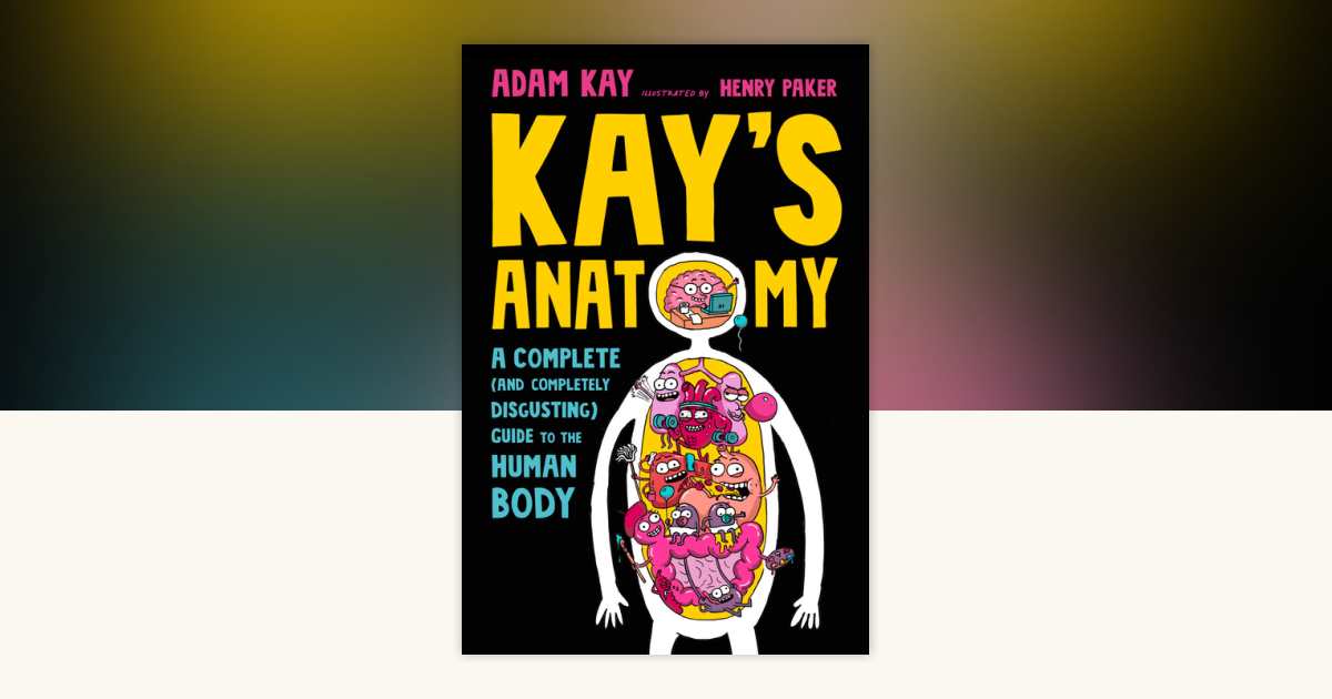 Kay's Anatomy by Adam Kay: 9780593483428 | PenguinRandomHouse.com: Books