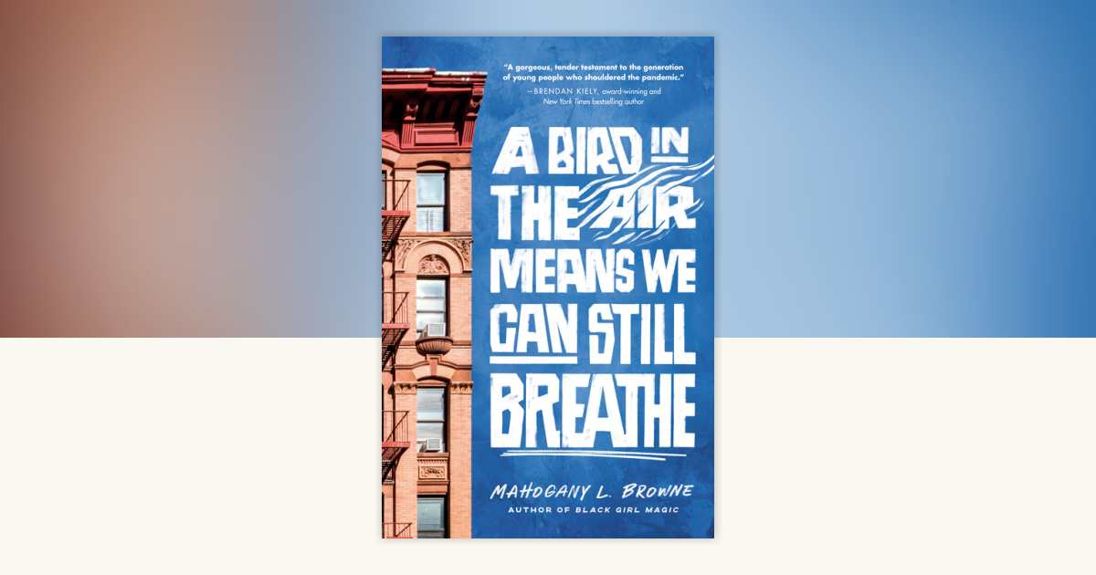 A Bird in the Air Means We Can Still Breathe by Mahogany L. Browne ...