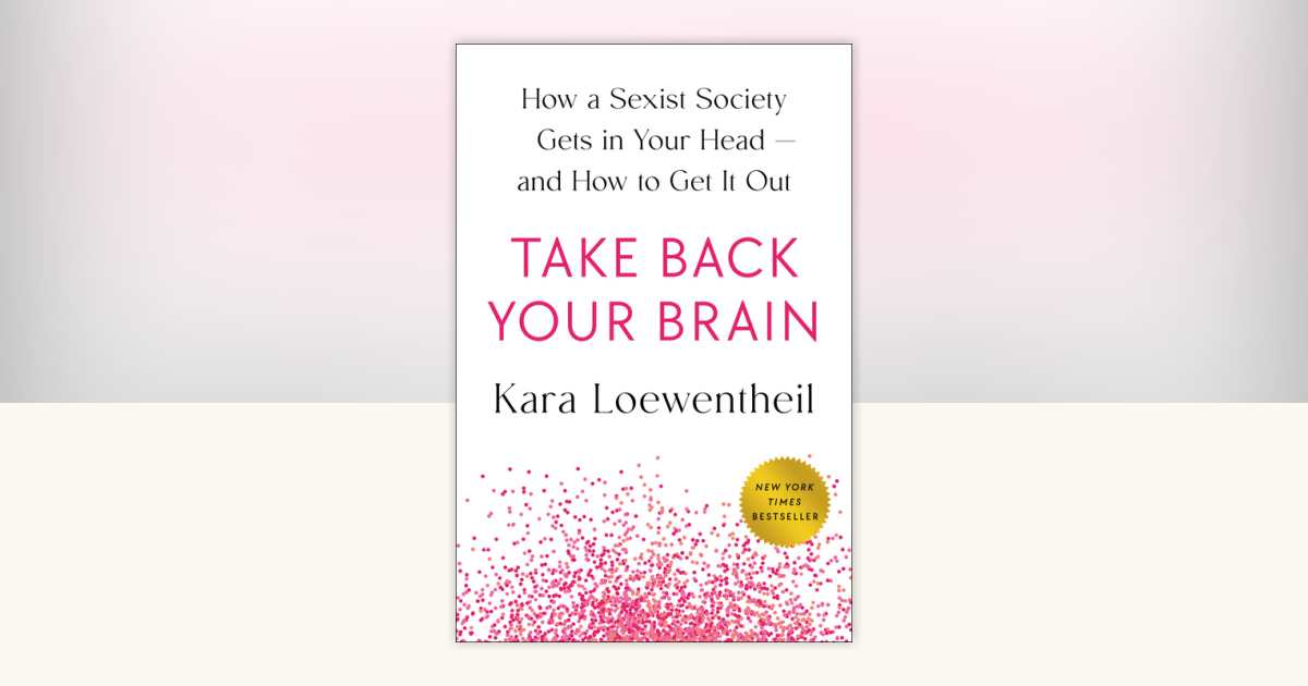 Take Back Your Brain by Kara Loewentheil: 9780593493953 ...