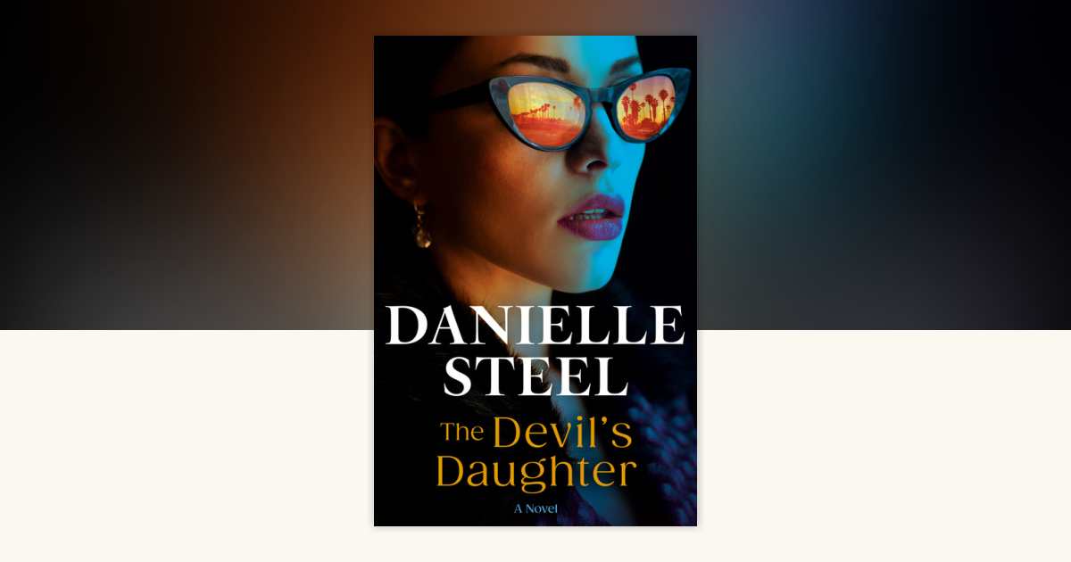 The Devil's Daughter by Danielle Steel: 9780593498859 | PenguinRandomHouse.com: Books