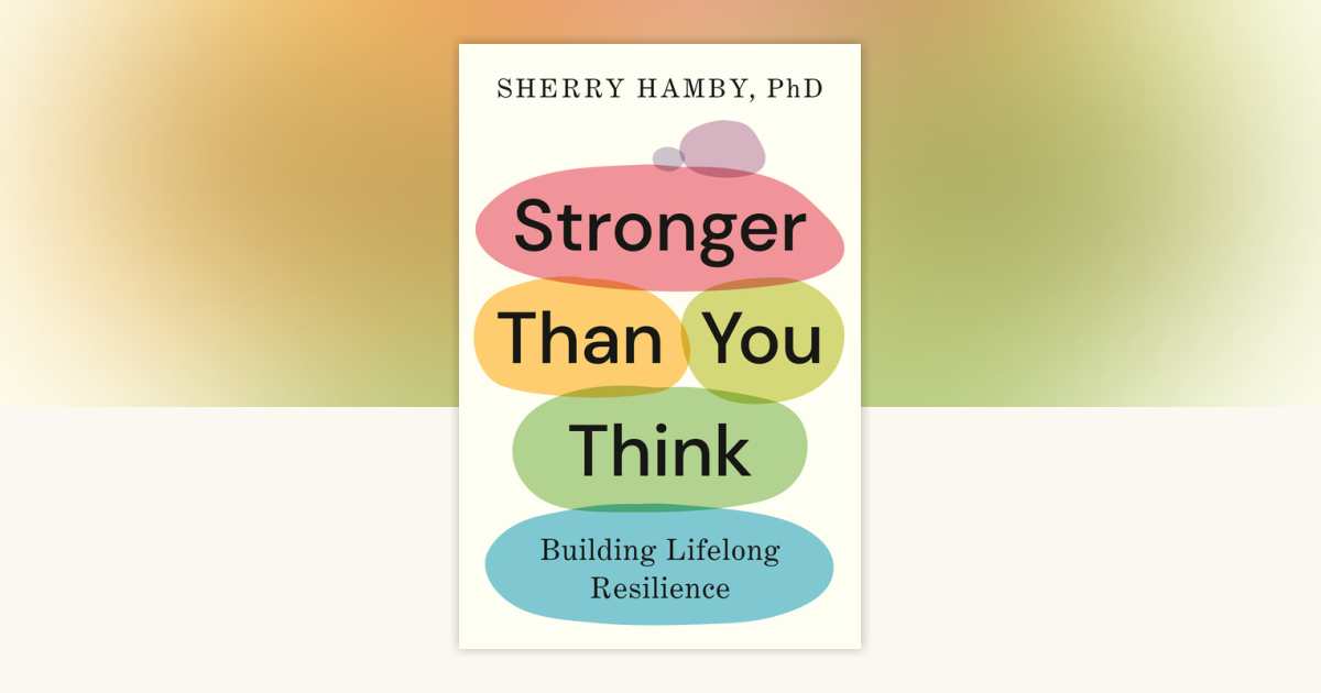Stronger Than You Think by Sherry Hamby, PhD: 9780593512777 ...