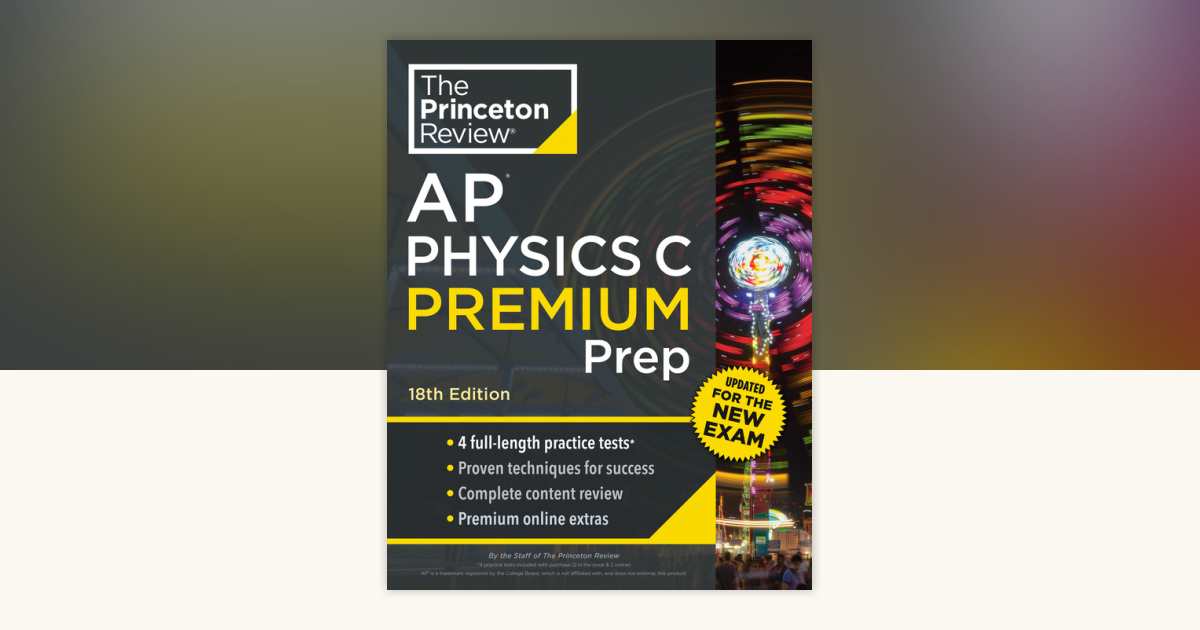 Princeton Review AP Physics C Premium Prep, 18th Edition by The ...