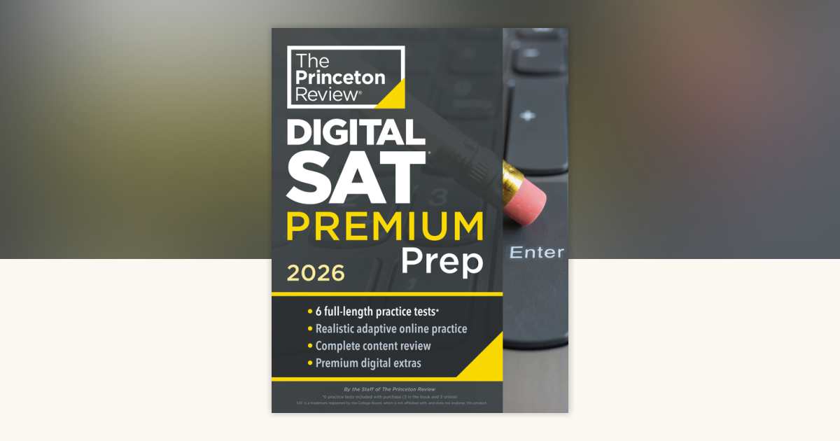 Princeton Review Digital SAT Premium Prep, 2026 by The Princeton Review ...