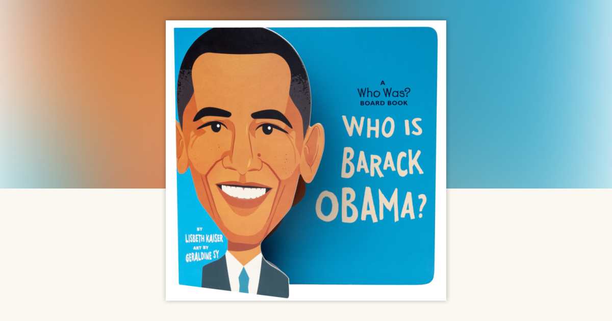Who Is Barack Obama?: A Who Was? Board Book by Lisbeth Kaiser, Who HQ ...