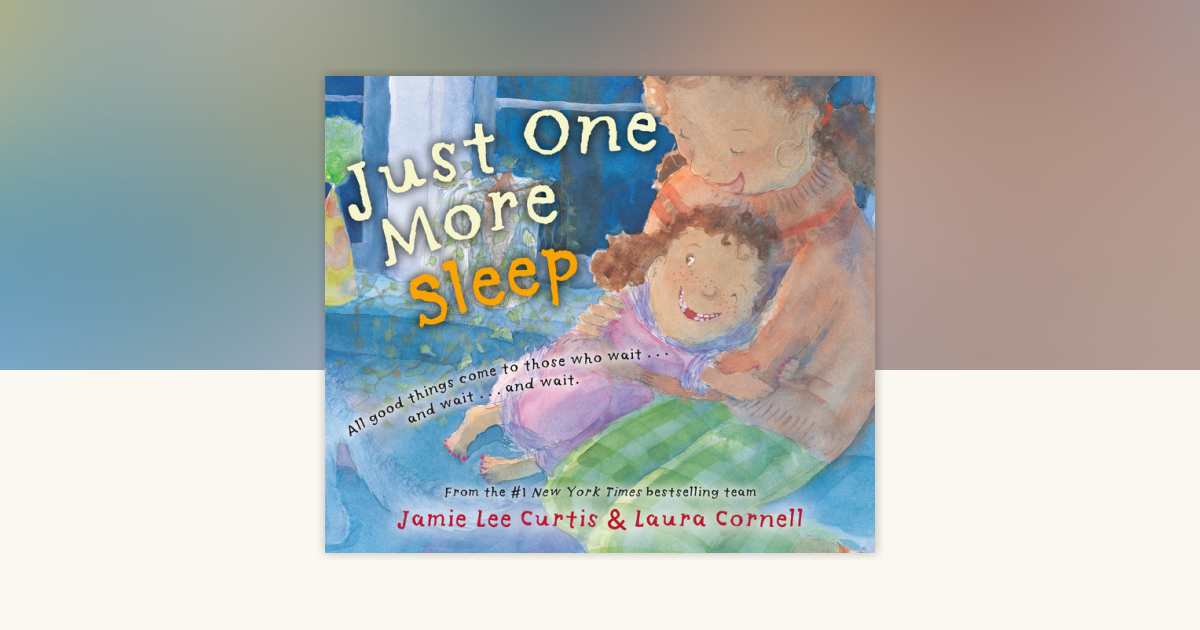Just One More Sleep by Jamie Lee Curtis: 9780593527047 ...