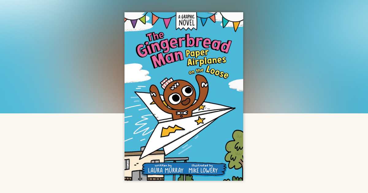 The Gingerbread Man: Paper Airplanes on the Loose: A Graphic Novel by ...
