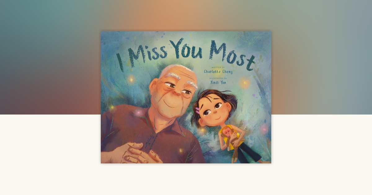 I Miss You Most by Charlotte Cheng: 9780593532997 | PenguinRandomHouse ...