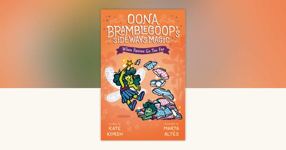 When Fairies Go Too Far by Kate Korsh: 9780593533727 ...