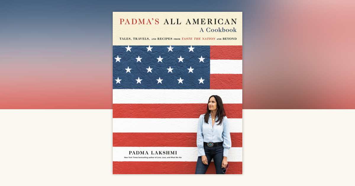 Padma's All American by Padma Lakshmi: 9780593535325 ...