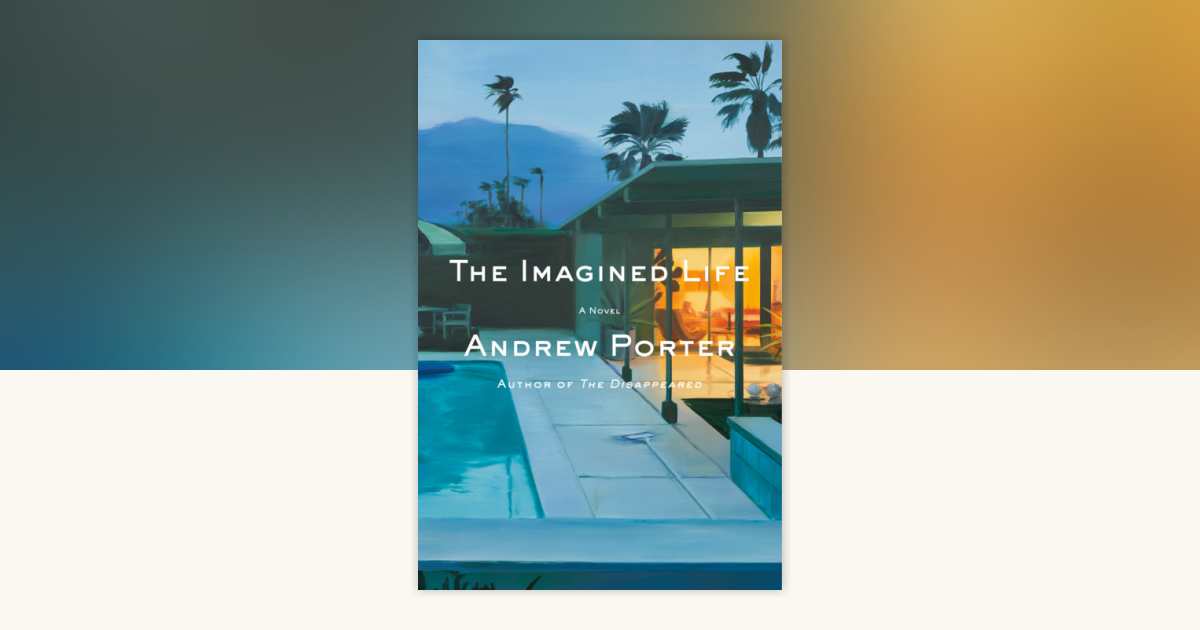 The Imagined Life by Andrew Porter: 9780593538050 | PenguinRandomHouse ...