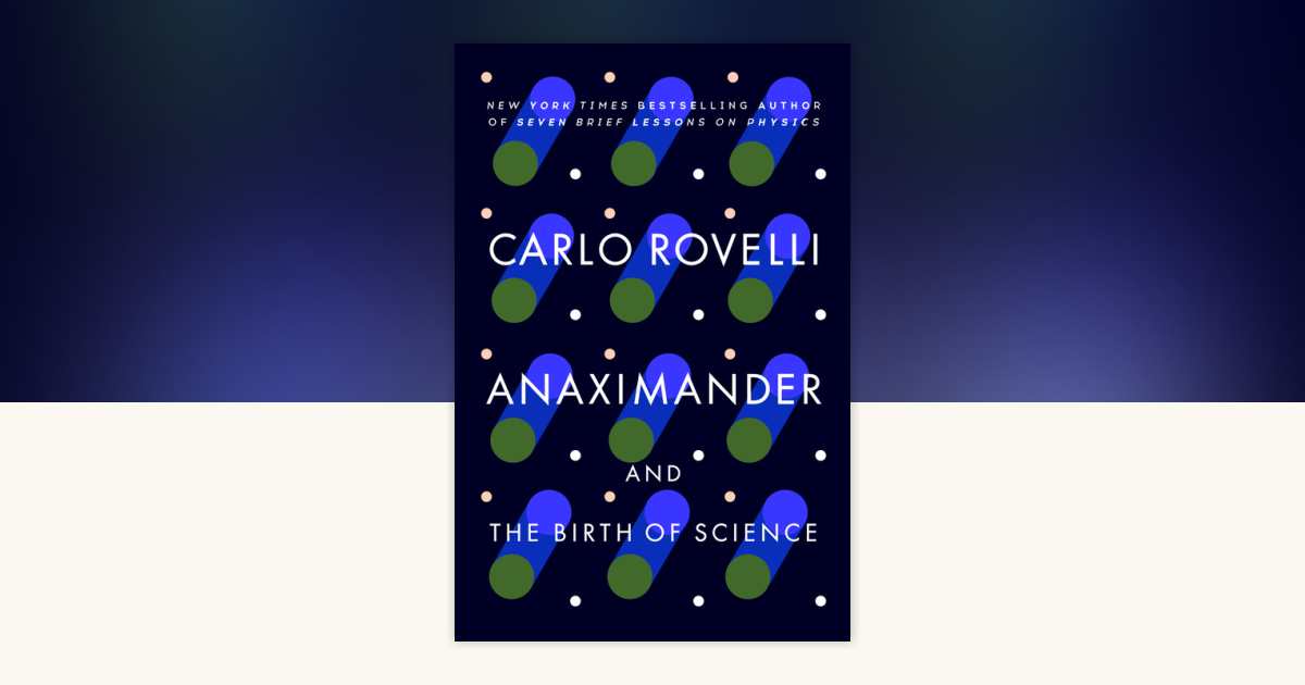Anaximander by Carlo Rovelli: 9780593542361 | PenguinRandomHouse.com: Books