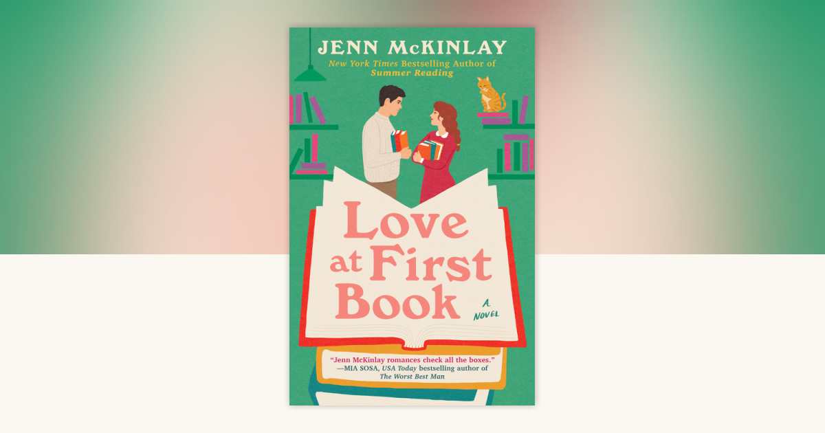 Love at First Book by Jenn McKinlay: 9780593545744 | PenguinRandomHouse ...