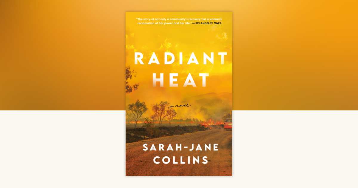 Radiant Heat by Sarah-Jane Collins: 9780593550366 | PenguinRandomHouse ...