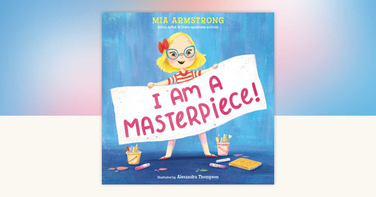 I Am a Masterpiece! by Mia Armstrong: 9780593567975 ...